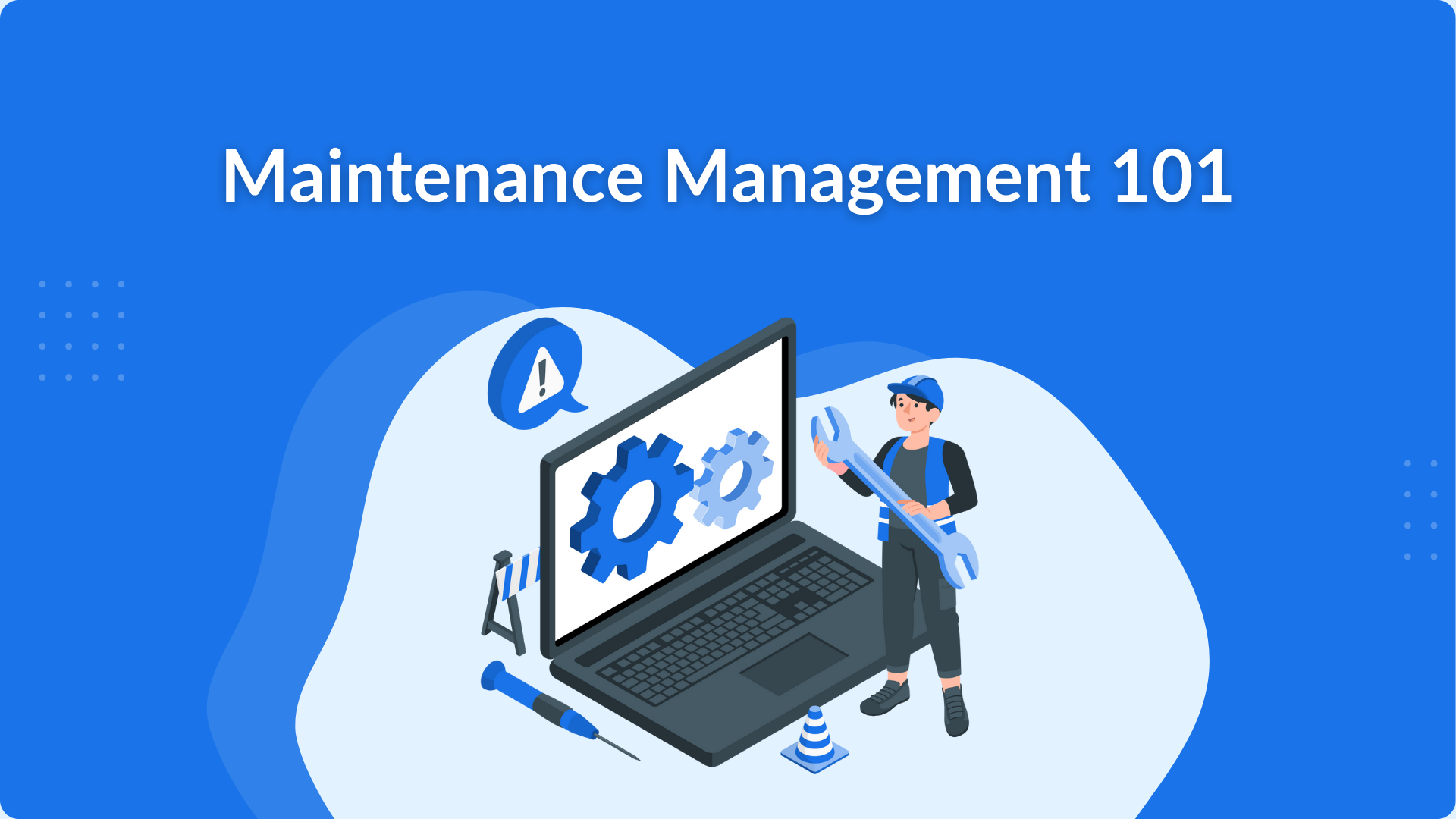 Maintenance Management Explained